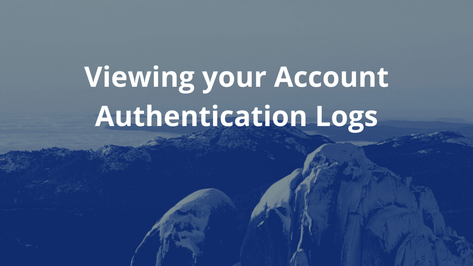 To view Account Authentication Log - The CrownCloud Blog.