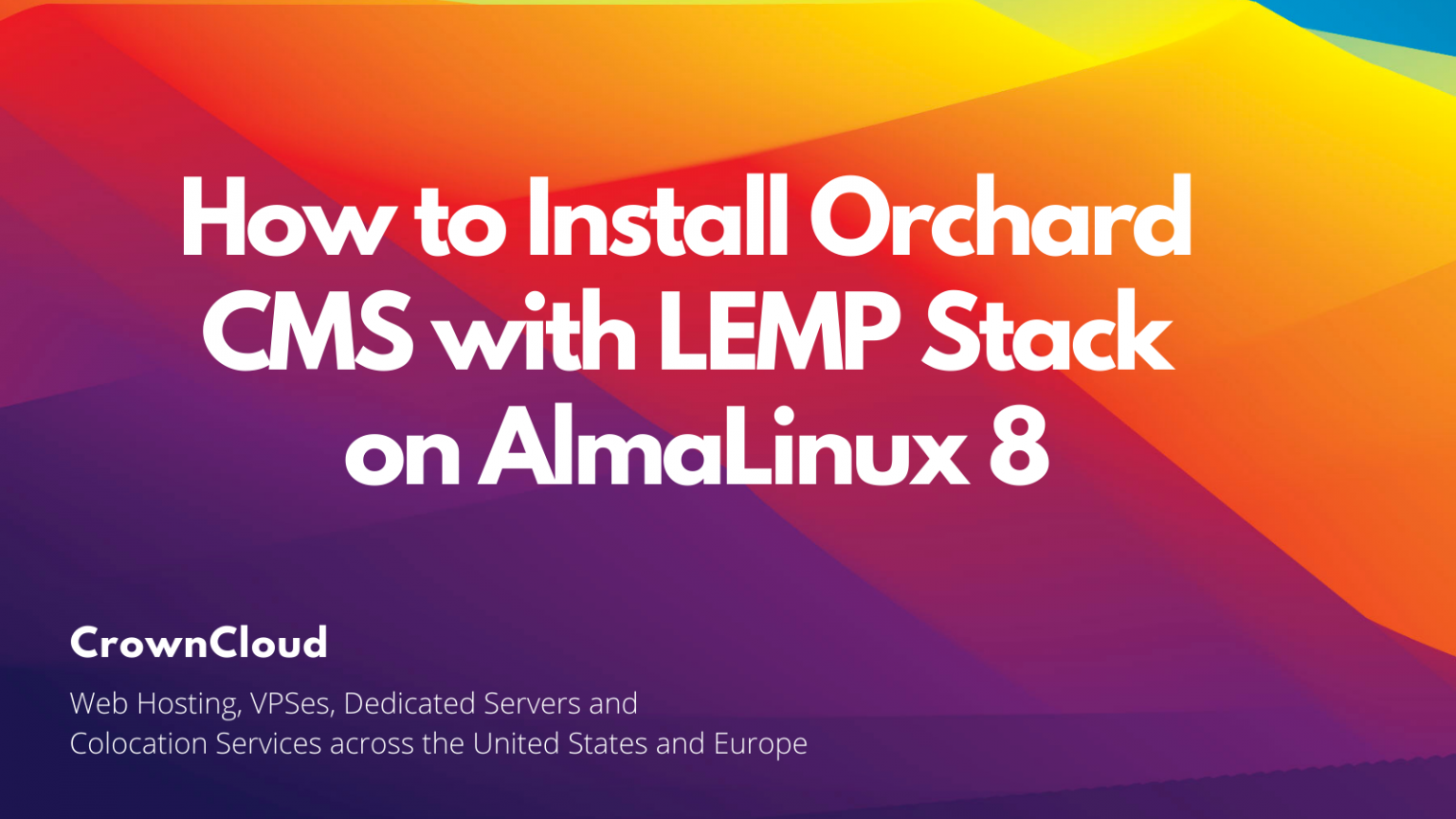 Installing Orchard CMS with LEMP Stack on AlmaLinux 8 - The CrownCloud Blog.