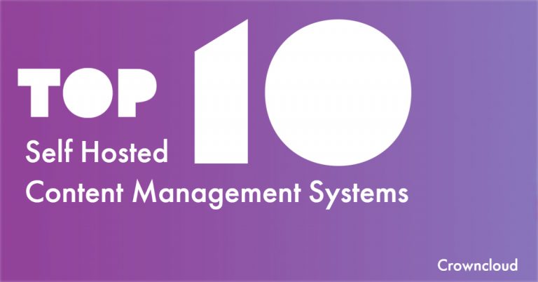 Top 10 Self hosted Content Management Systems - The CrownCloud Blog.