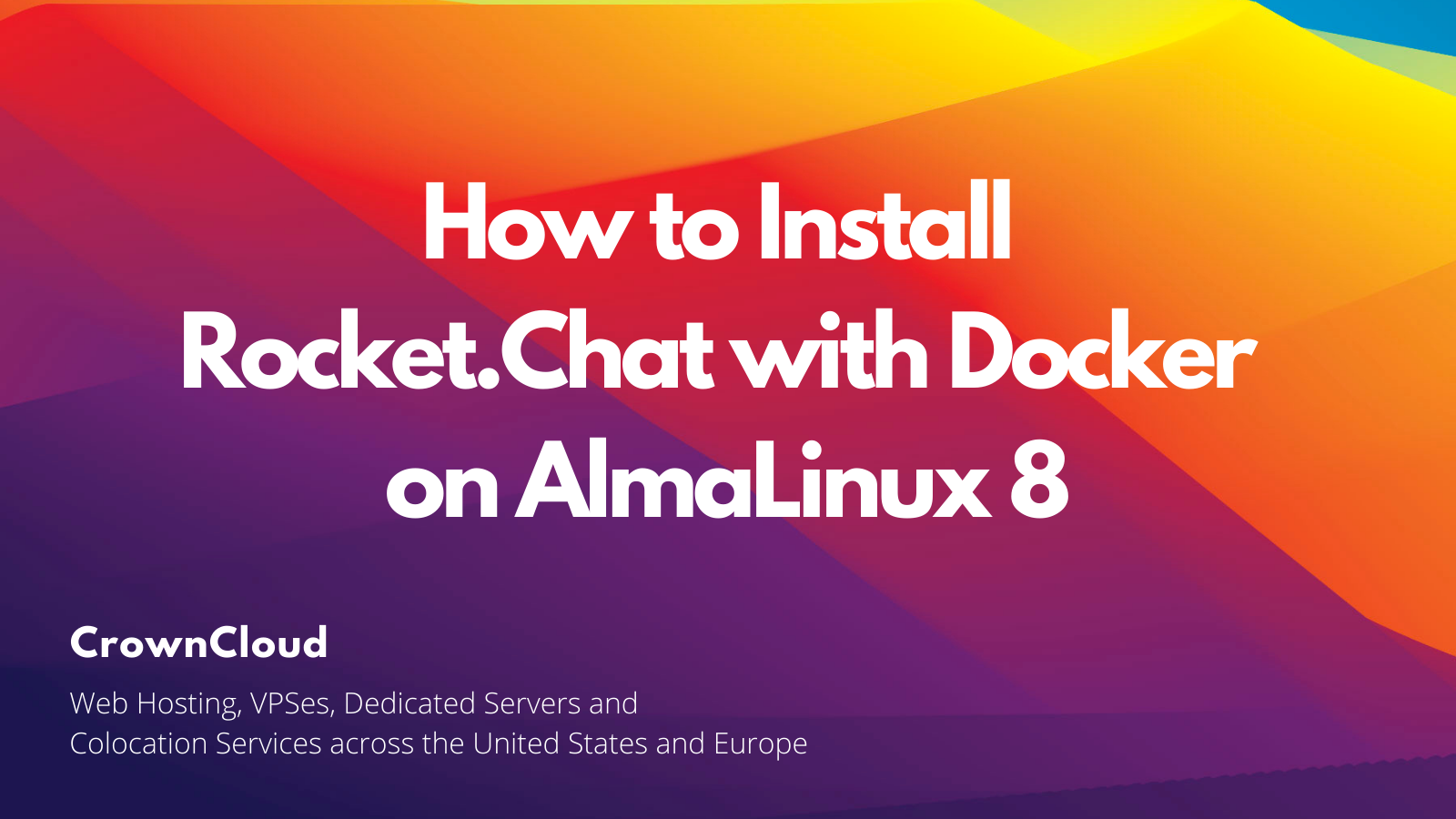 Installing Rocket.Chat with Docker on AlmaLinux 8 - The CrownCloud Blog.