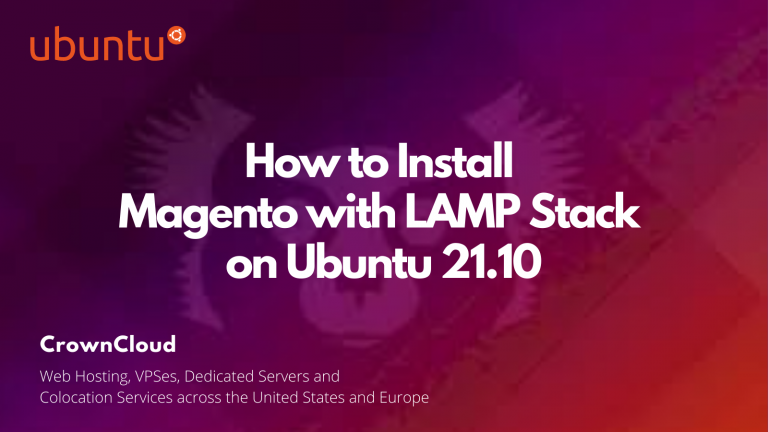 Installing Magento with LAMP Stack on Ubuntu 21.10 - The CrownCloud Blog.
