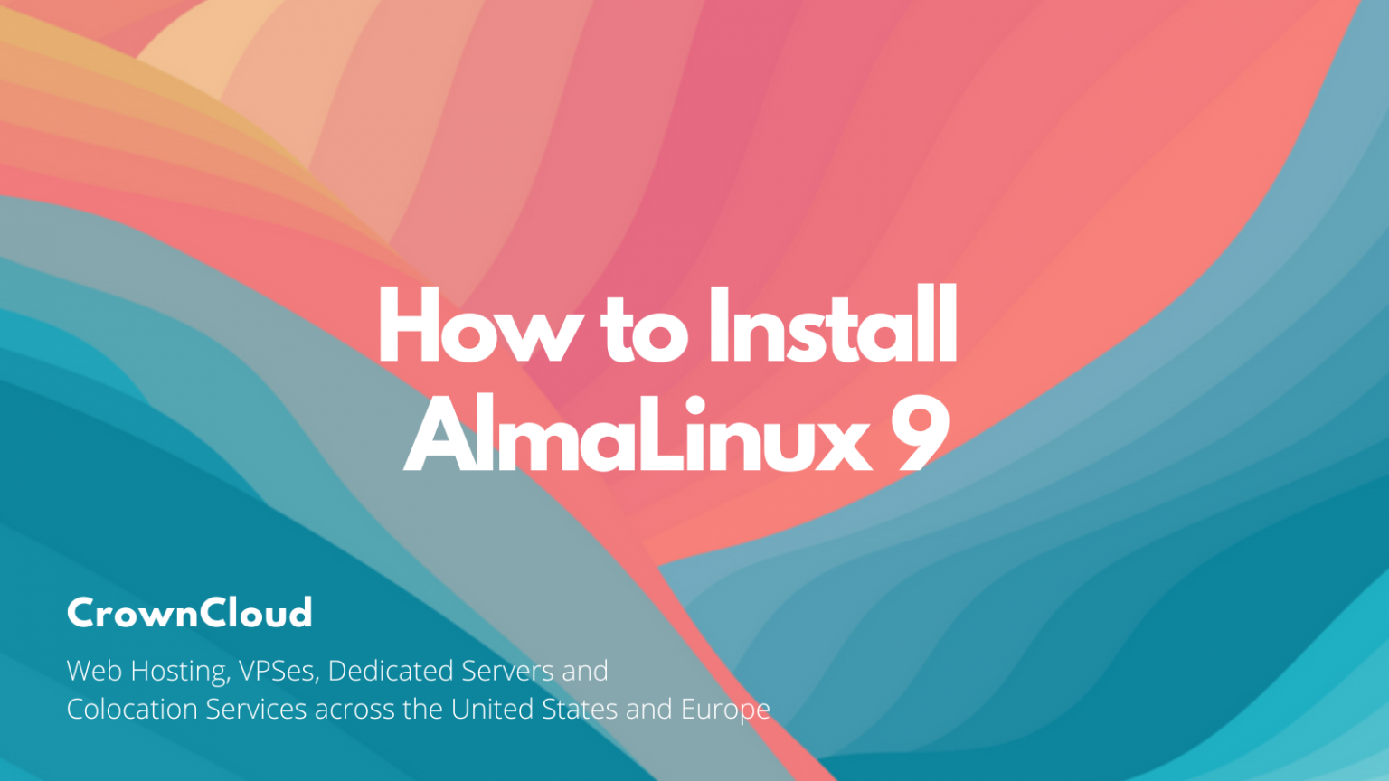 Installing AlmaLinux 9 - The CrownCloud Blog.