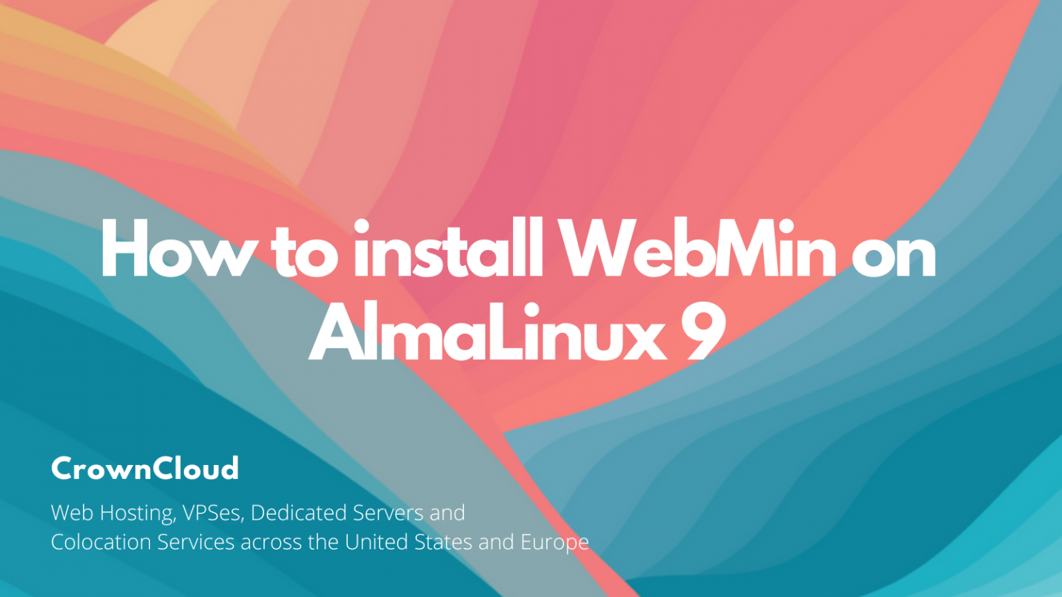 Installing Webmin on AlmaLinux 9 - The CrownCloud Blog.