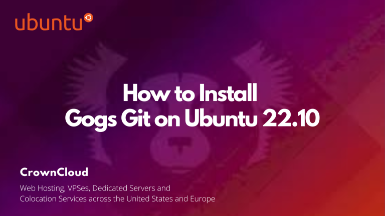 How To Install Gogs Git On Ubuntu 22 10 The Crowncloud Blog
