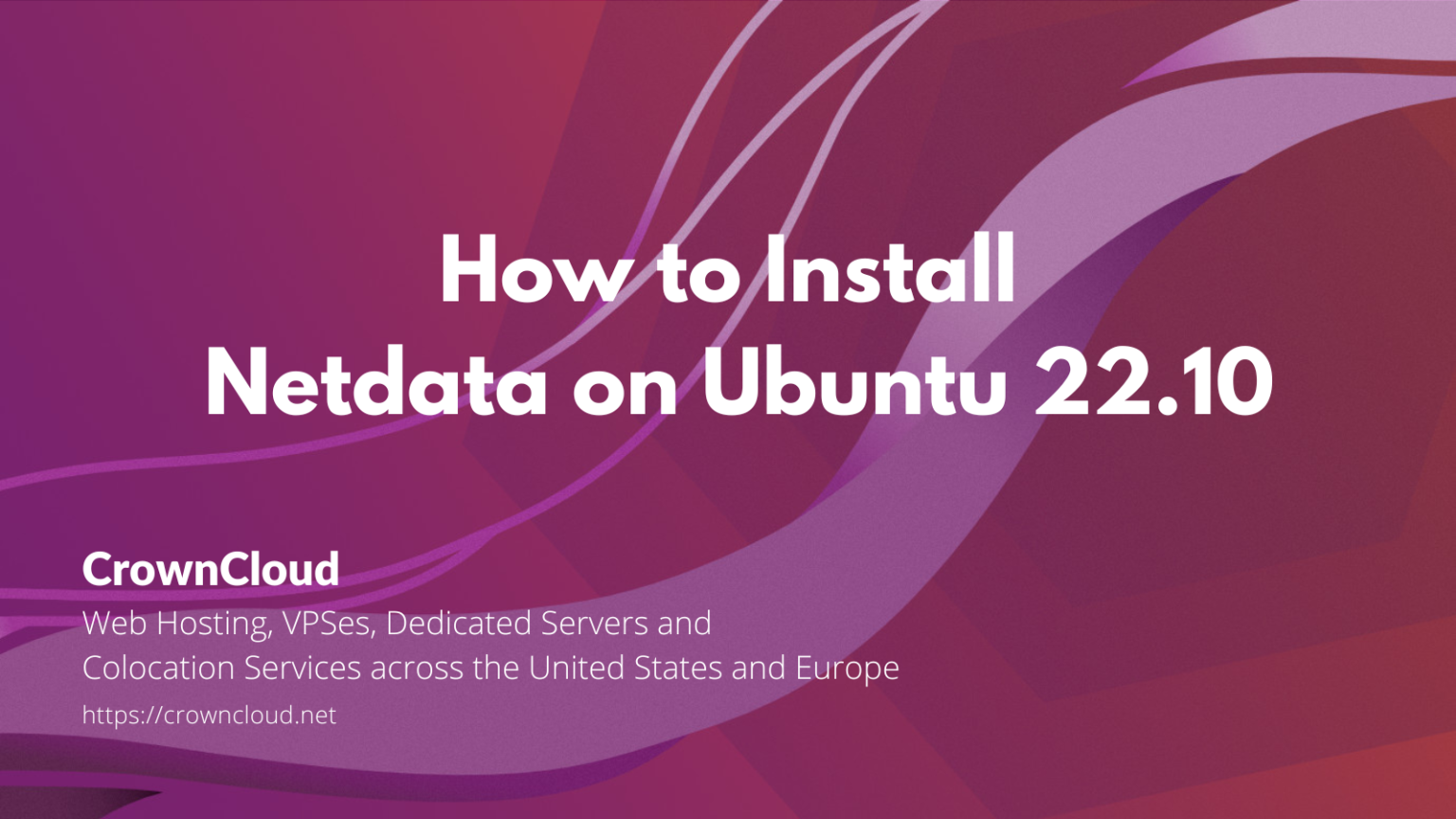 Installing Netdata on Ubuntu 22.10 - The CrownCloud Blog.