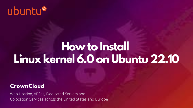Installing Linux kernel 6.0 on Ubuntu 22.10 - The CrownCloud Blog. Installing Linux kernel 6.0 on Ubuntu 22.10 - The CrownCloud Blog.