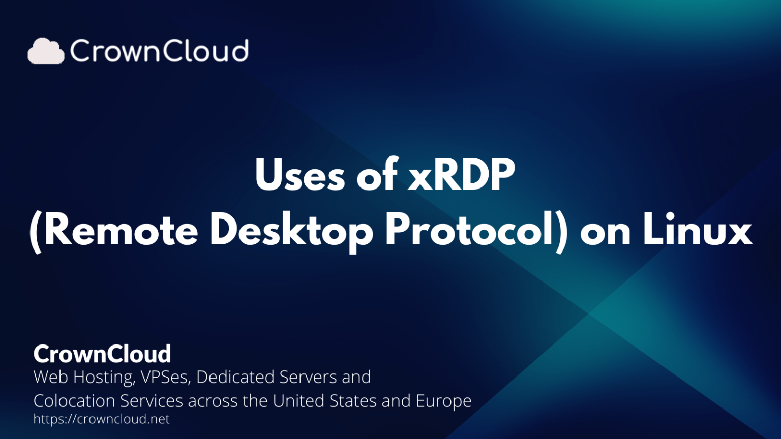 Uses of xrdp (Remote Desktop Protocol on Linux) - The CrownCloud Blog.