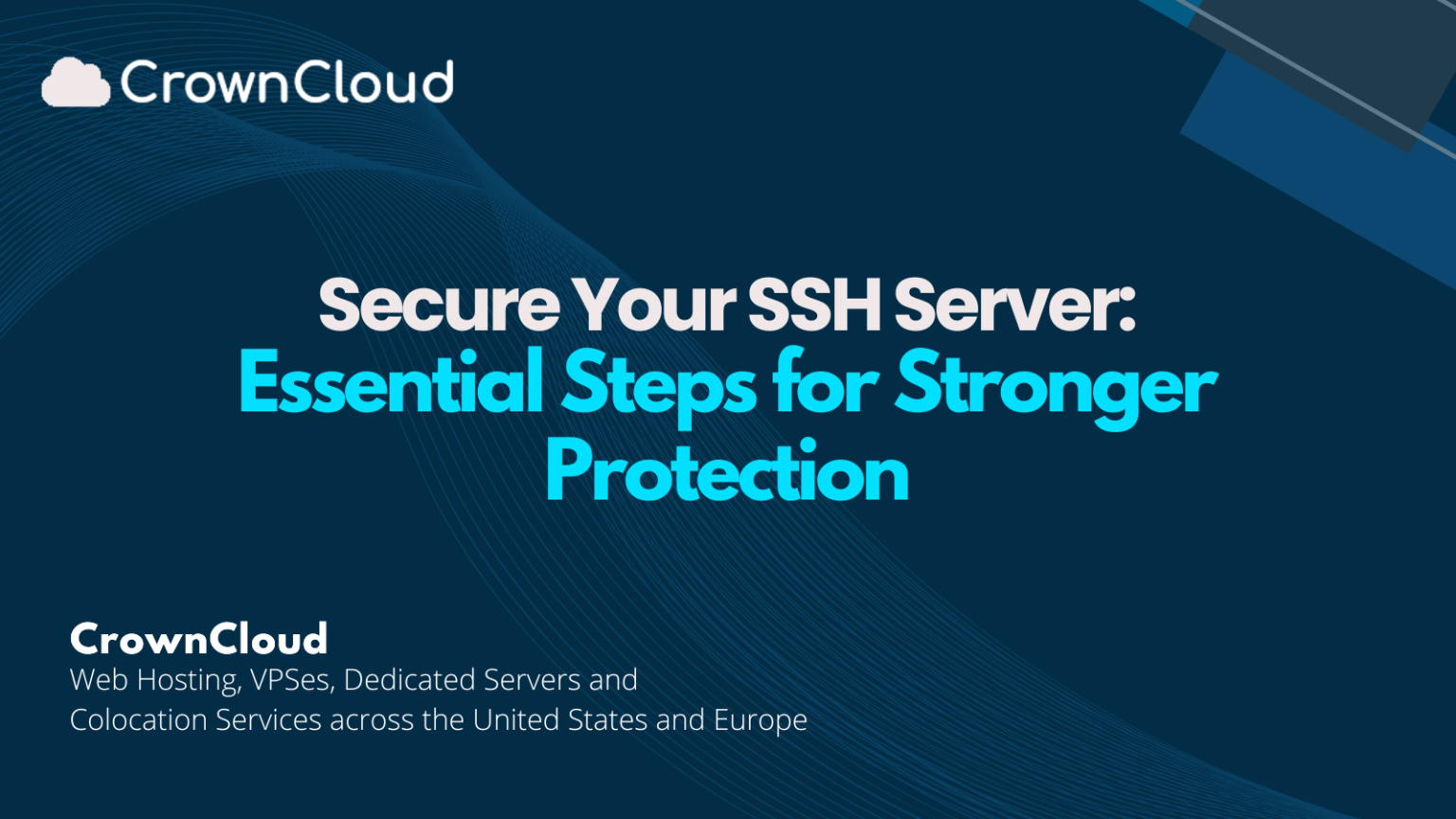 Secure Your SSH Server: Essential Steps for Stronger Protection - The CrownCloud Blog.
