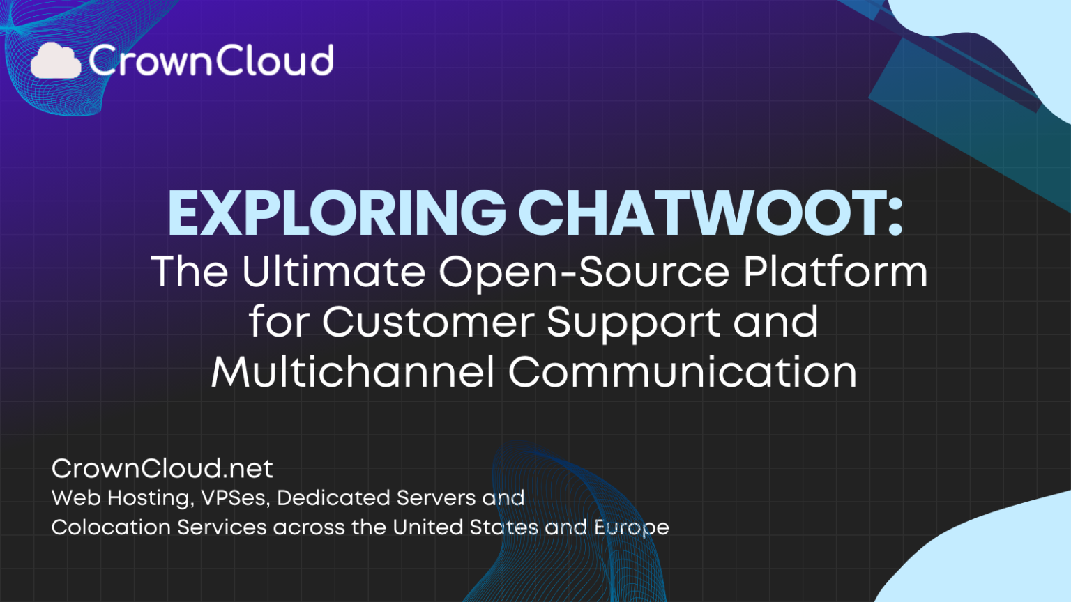 Exploring Chatwoot: The Ultimate Open-Source Platform for Customer ...