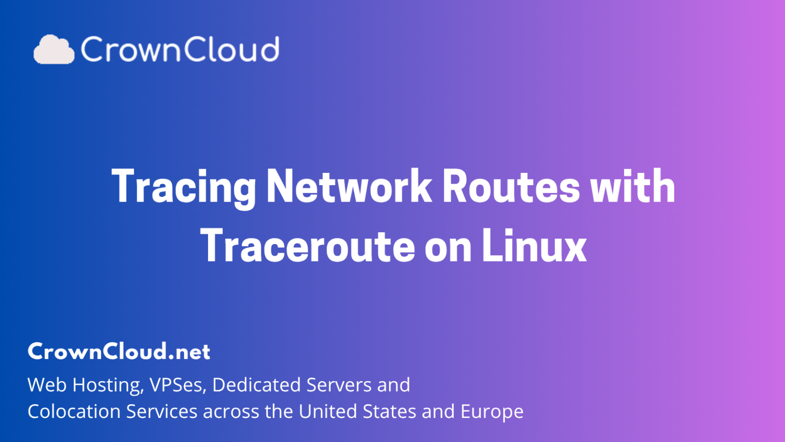 Tracing Network Routes with traceroute on Linux - The CrownCloud Blog.