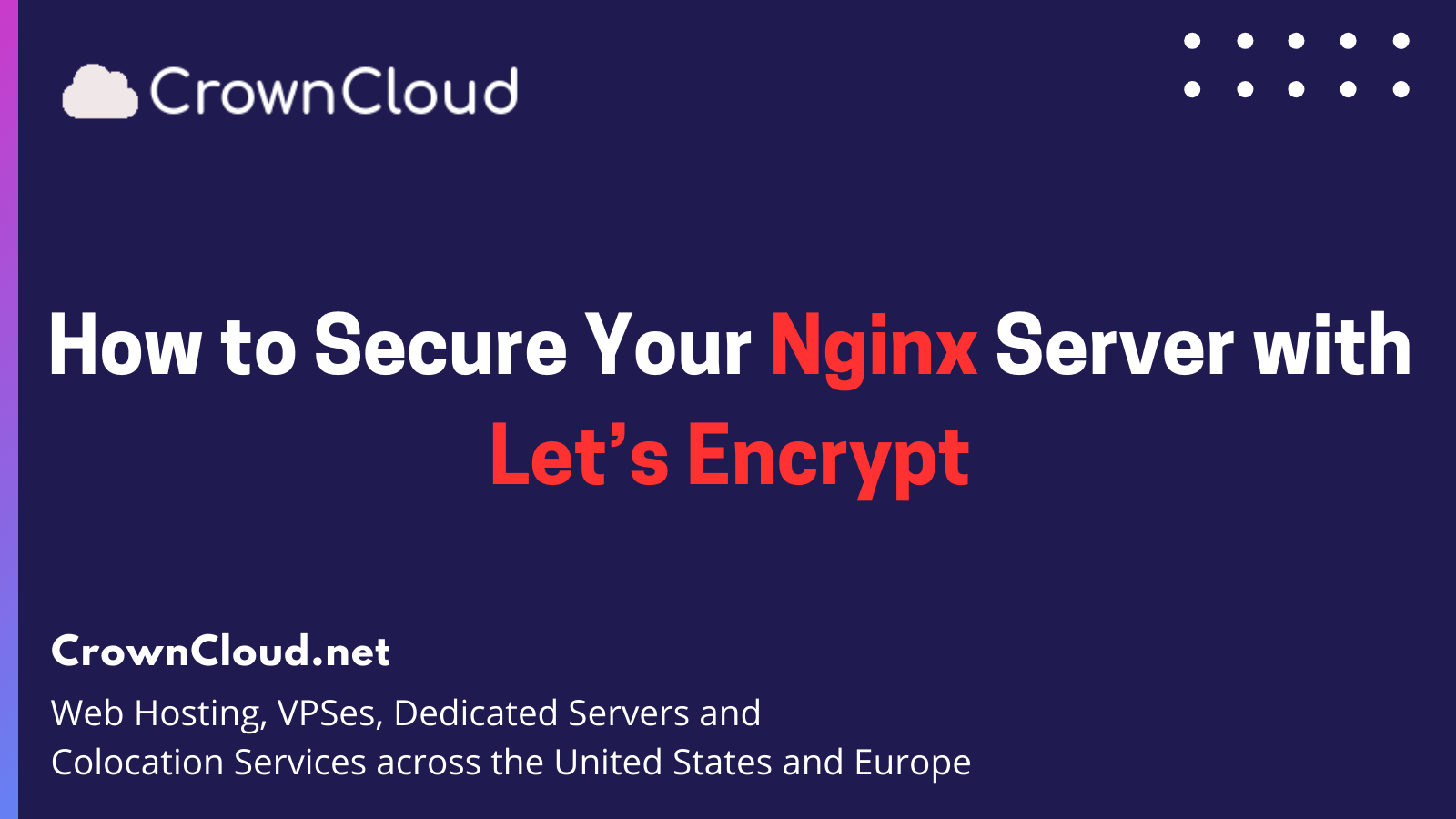 How to Secure Your Nginx Server with Let’s Encrypt - The CrownCloud Blog.